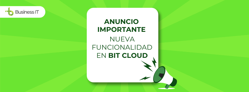 ¡Conoce la nueva funcionalidad de BIT CLOUD!